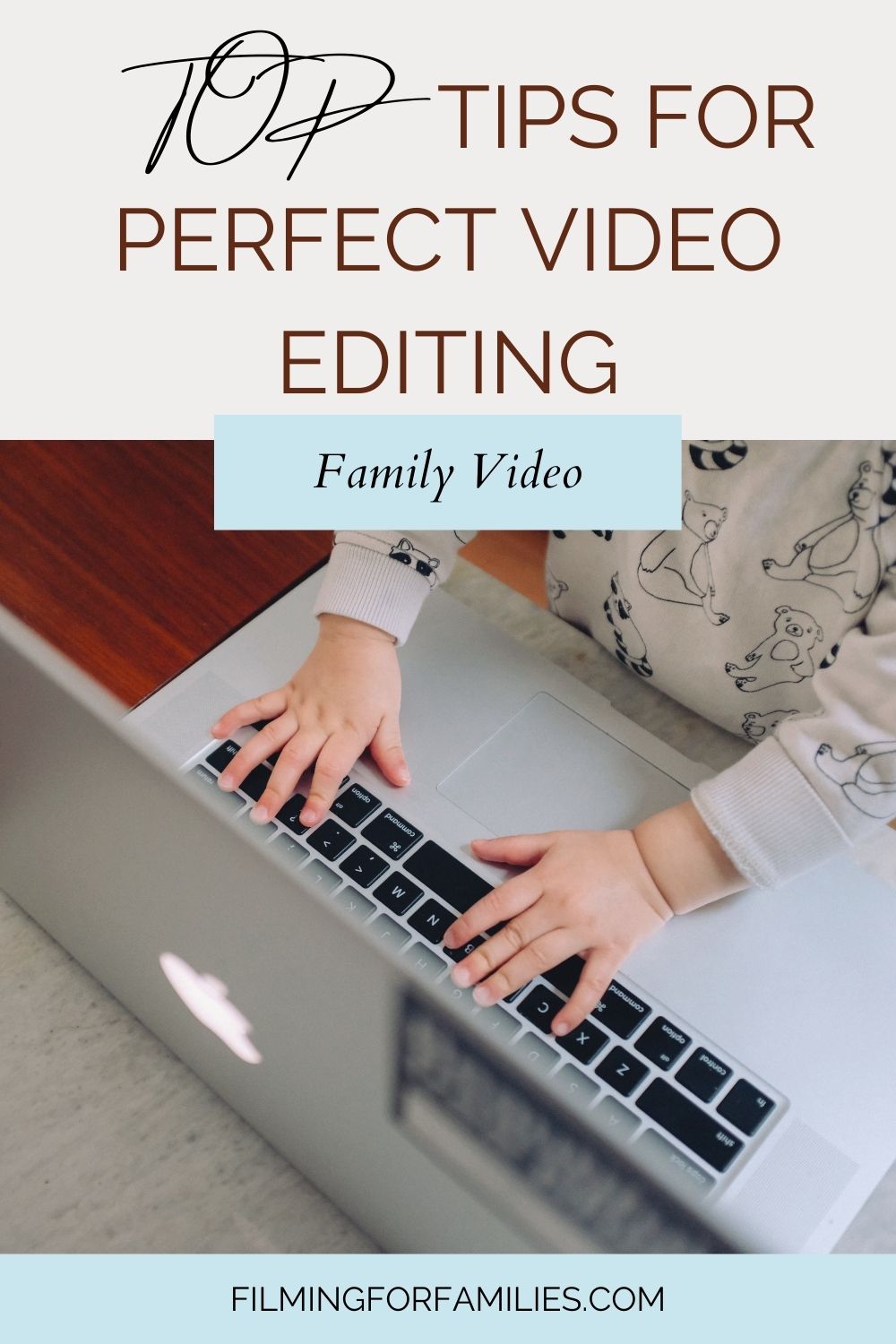 Tips for Perfect Video Editing - Filming For Families
