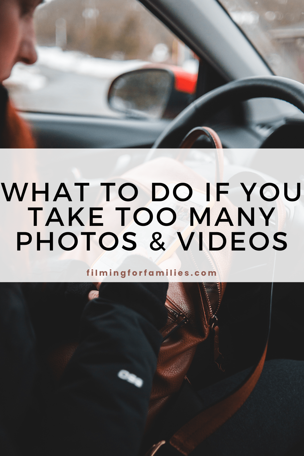 What To Do If You Take Too Many Photos And Videos - Filming For Families