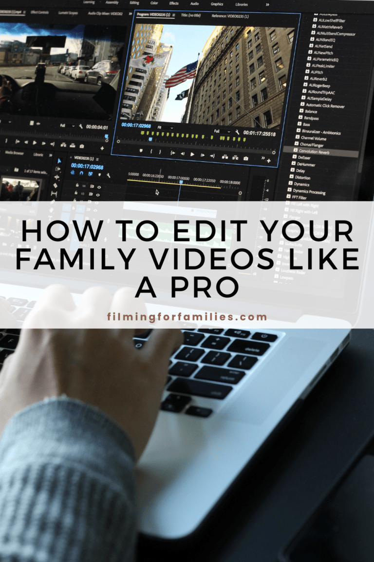 How to Edit and Enhance Your Family Videos Like a Pro - Filming For ...