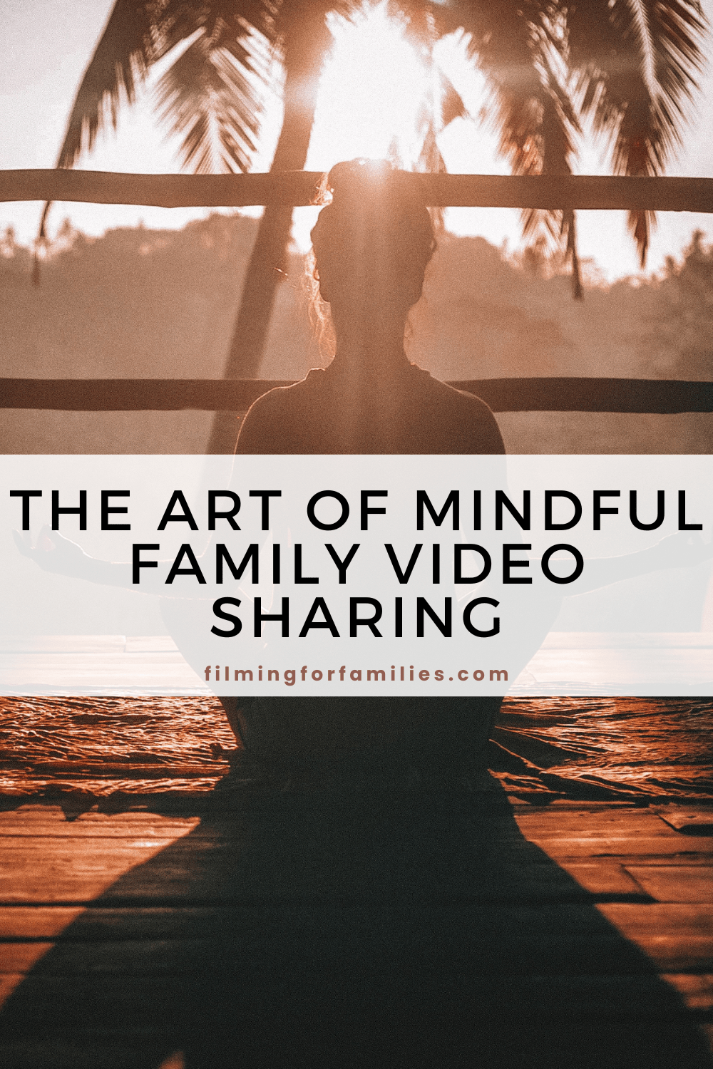 Building Connection: The Art of Mindful Family Video Sharing - Filming ...