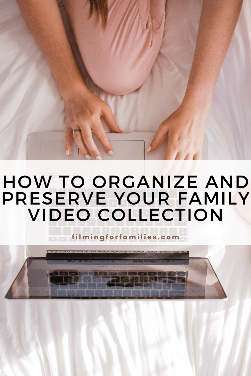How to Organize and Preserve Your Family Home Video Collection ...