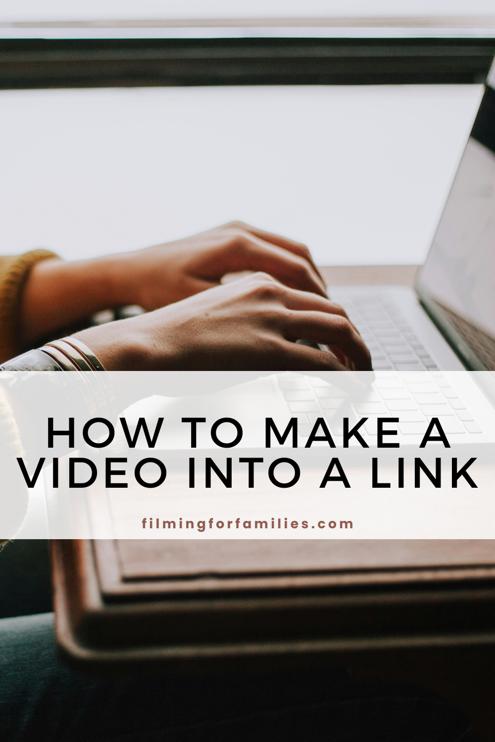 How to Make a Video into a Link - Filming For Families