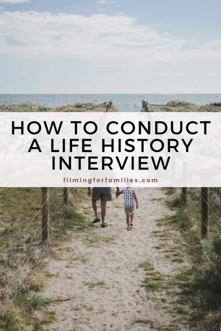 How To Conduct A Life History Interview - Filming For Families